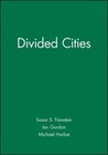 Divided Cities: New York and London in the Contemporary World by ...