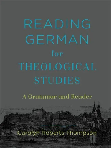 Reading German for Theological Studies | A Grammar and Reader ...