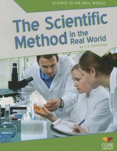 Scientific Method in the Real World (Science in the Real World) - GOOD ...