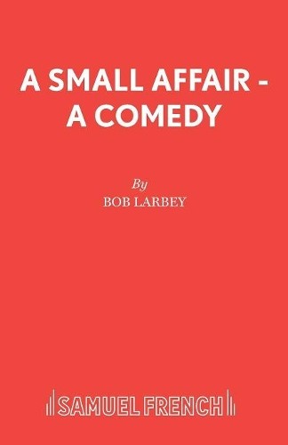 Bob Larbey Small Affair (Paperback) Acting Edition S. (UK IMPORT) | eBay