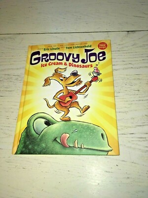 1ST PRINT Groovy Joe Ice Cream & Dinosaurs HC Children Book Eric Litwin ...