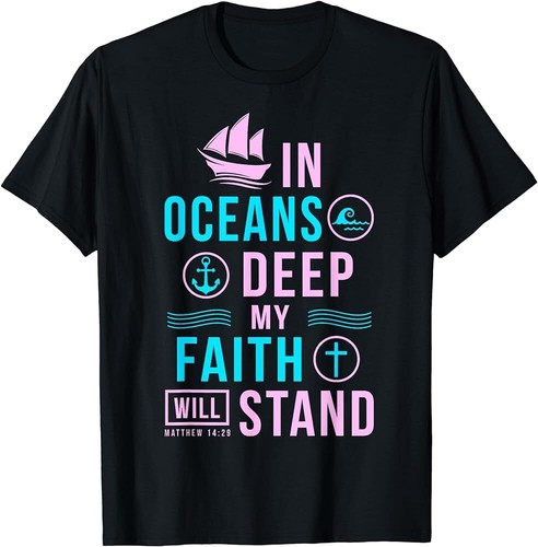 Christian gifts In oceans deep my faith will stand T-Shirt | eBay