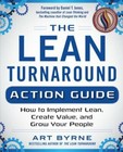 The Lean Turnaround Action Guide: How to Implement Lean, Create Value ...