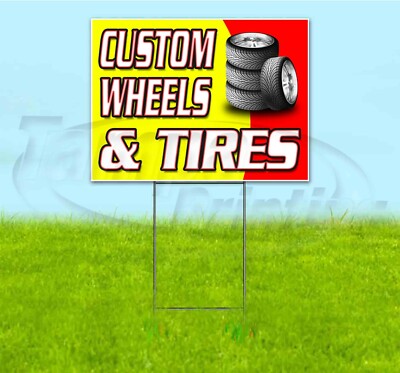 CUSTOM WHEELS & TIRES 18x24 Yard Sign WITH STAKE Corrugated Bandit USA ...