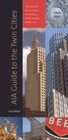 AIA Guide to the Twin Cities: The Essential Source on the Architectu ...