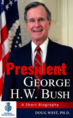 President George H. W. Bush: A Short Biography (30 Minute Book Series ...