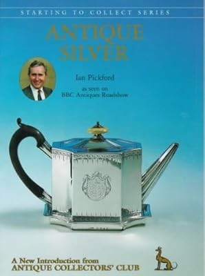 Antique Silver (Starting to Collect), Pickford, Ian, Used; Good Book | eBay