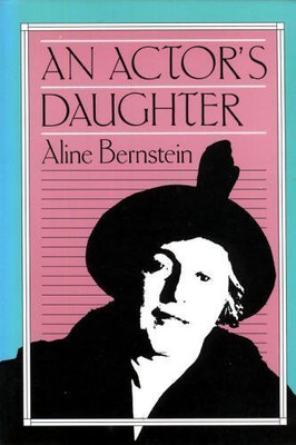 AN ACTOR'S DAUGHTER By Aline Bernstein *Excellent Condition ...