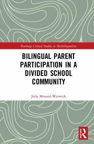 Bilingual Parent Participation in a Divided School Community, Hardcover ...