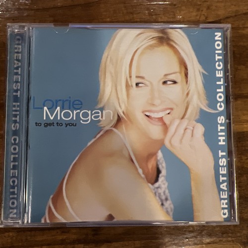 To Get To You; Greatest Hits Collection By Lorrie Morgan CD (2000, BMG ...