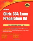 THE REAL CITRIX CCA EXAM PREPARATION KIT: PREPARE FOR By Shawn Tooley ...