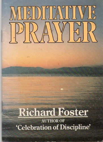 MEDITATIVE PRAYER By Richard J. Foster 947697004 | eBay
