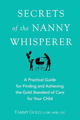 Secrets of the Nanny Whisperer: A Practica... by Tammy Gold Paperback ...