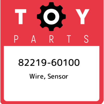 82219-60100 Toyota Wire, sensor 8221960100, New Genuine OEM Part | eBay