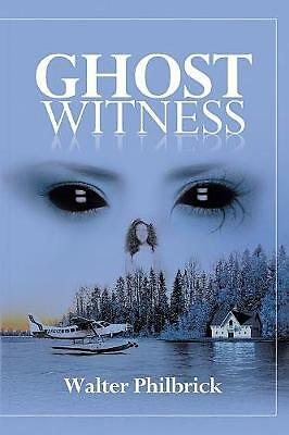 Ghost Witness by Walter Philbrick (Paperback, 2019) for sale online | eBay
