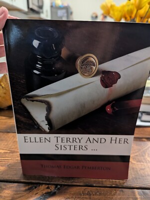 Ellen Terry and Her Sisters by Thomas Edgar Pemberton (2011, Trade ...