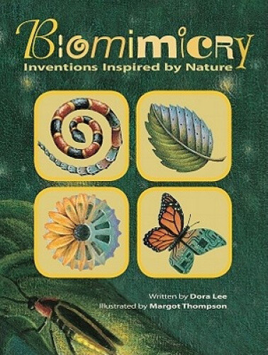 Biomimicry: Inventions Inspired by Nature by Dora Lee [Hardback] NEUF ...