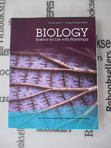 BIOLOGY: SCIENCE FOR LIFE WITH PHYSIOLOGY (CUSTOM BSC By Colleen Belk ...