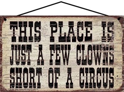 This Place Is Just A Few Clowns Short of a Circus Sign Funny Family ...