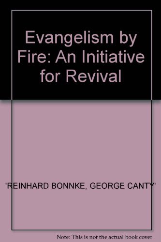 Evangelism by Fire: An Initiative for Revival By GEORGE CANTY' ' | eBay