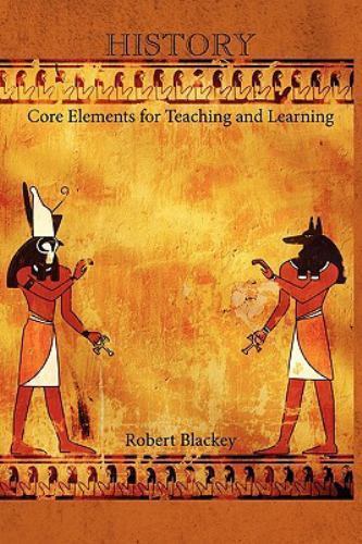 History : Core Elements for Teaching and Learning by Robert Blackey ...