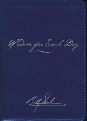 Wisdom for Each Day Signature Edition: 365 Daily Devotions by Rev ...