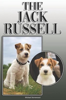 The Jack Russell: A Complete and Comprehensive Owners Guide To: Buying ...