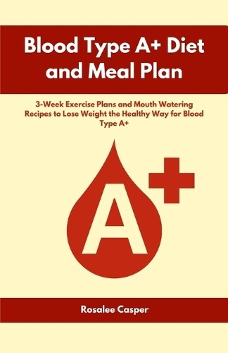 Rosalee Casper Blood Type A+ Diet and Meal Plan (Paperback) | eBay