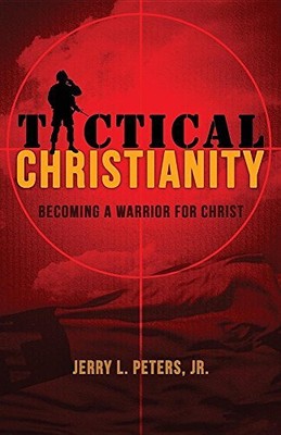 Tactical Christianity: Becoming a Warrior for Christ 9780736105408 | eBay