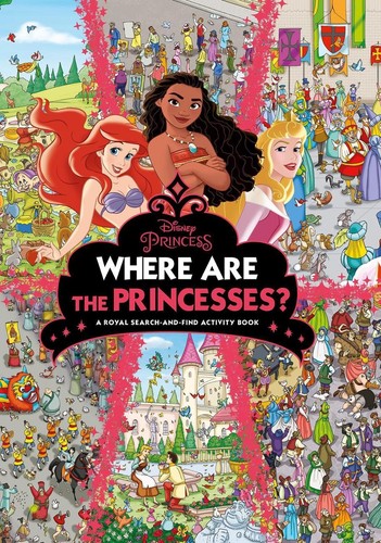 Where are the Princesses? A Royal Search-and-find Activity Book (Disney ...