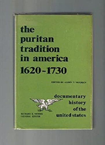 The Puritan Tradition in America, 1620-1730 Hardcover Alden T. Va ...
