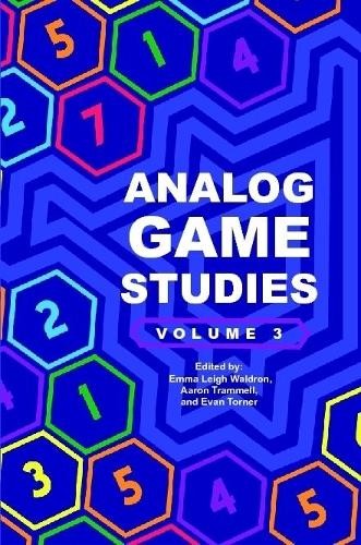 Evan Torner Aaron Trammell Emma Le Analog Game Studies: (Paperback) (UK ...