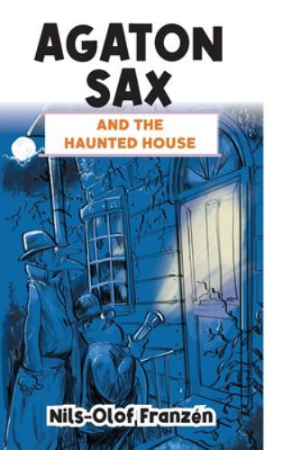 Agaton Sax Ser.: Agaton Sax and the Haunted House by Nils-Olof Franzén ...