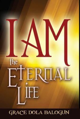 I Am the Eternal Life by Grace Dola Balogun (2013, Hardcover) for sale ...