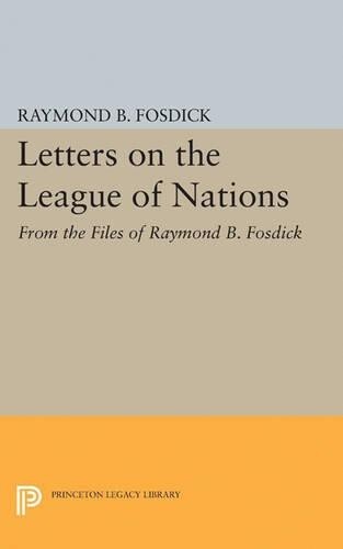 Raymond Blaine Fosdick Letters on the League of Nations (Poche ...