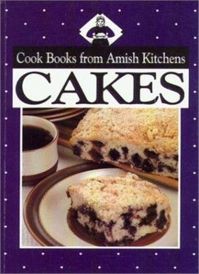 Cookbook from Amish Kitchens: Cakes (Cookbooks from Amish Kitche ...