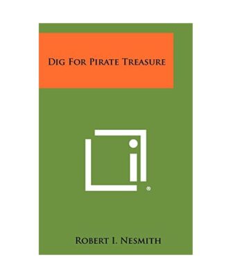 Dig for Pirate Treasure, Robert I Nesmith | eBay