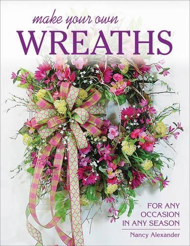 Nancy Alexander Make Your Own Wreaths (Paperback) (UK IMPORT ...