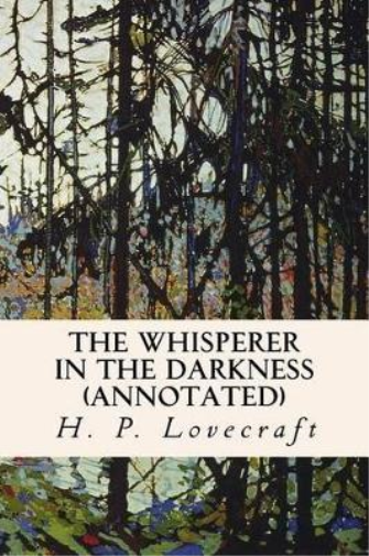 H P Lovecraft The Whisperer in the Darkness (annotated) (Paperback ...