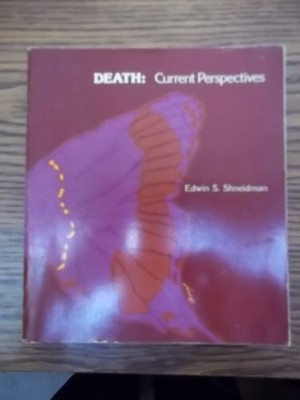 DEATH: CURRENT PERSPECTIVES By Edwin S. Shneidman *Excellent Condition ...