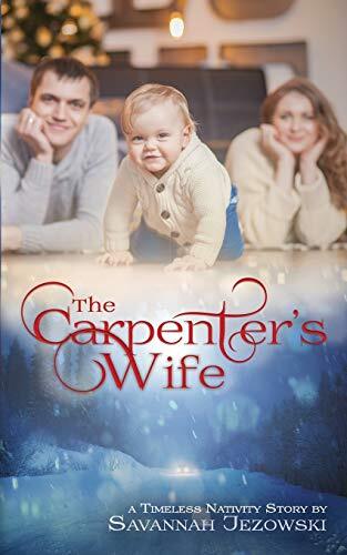The Carpenter's Wife (Timeless Nativity Series), Jezowski 9781699164273 ...