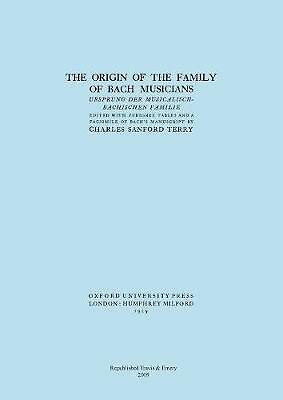 The Origin of the Family of Bach Musicians. Ursprung Der Musicalisch ...