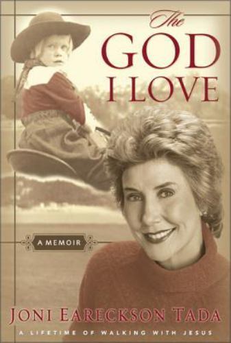 God I Love : A Lifetime of Walking with Jesus by Joni Eareckson Tada ...