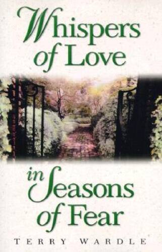 Whispers of Love in Seasons of Fear - Paperback By Wardle, Terry - GOOD ...