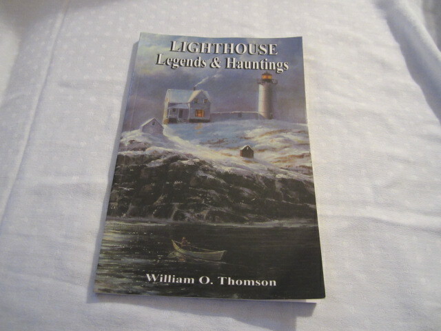 Lighthouse Legends & Hauntings by William O. Thomson (2005) Kennebunk ...