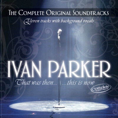 That Was Then, This Is Now Complete Tracks - Ivan Parker ...