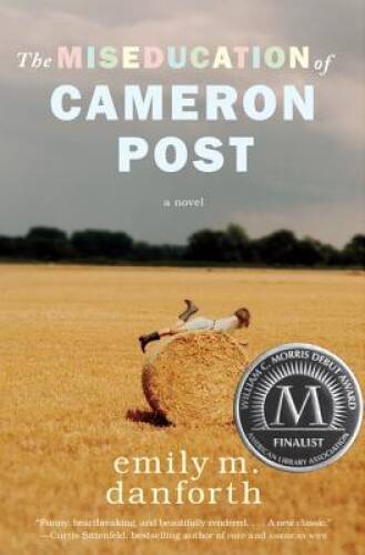 The Miseducation of Cameron Post - Hardcover By danforth, emily m ...