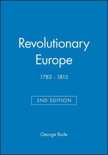 Blackwell Classic Histories of Europe Ser.: Revolutionary Europe : 1783 ...
