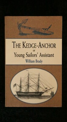 William Brady - The Kedge-Anchor or Young Sailors' Assistant 1849 ...
