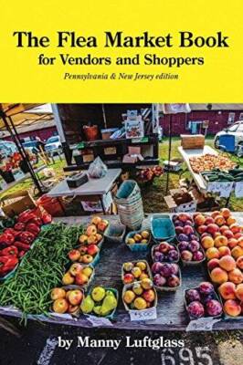 The Flea Market Book For Vendors Shoppers Pennsylvania New J ...